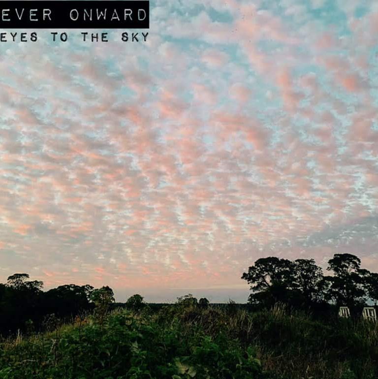 Ever Onward’s - ‘Eyes To The Sky’ is out - Post Rock Community